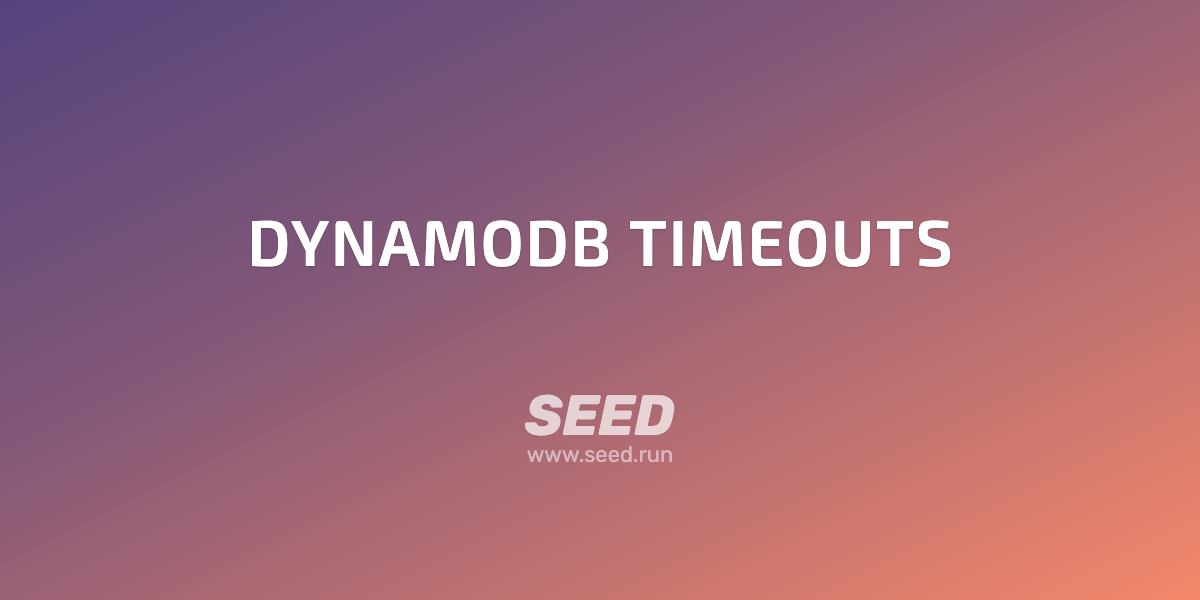 How To Fix Dynamodb Timeouts In Serverless Apps