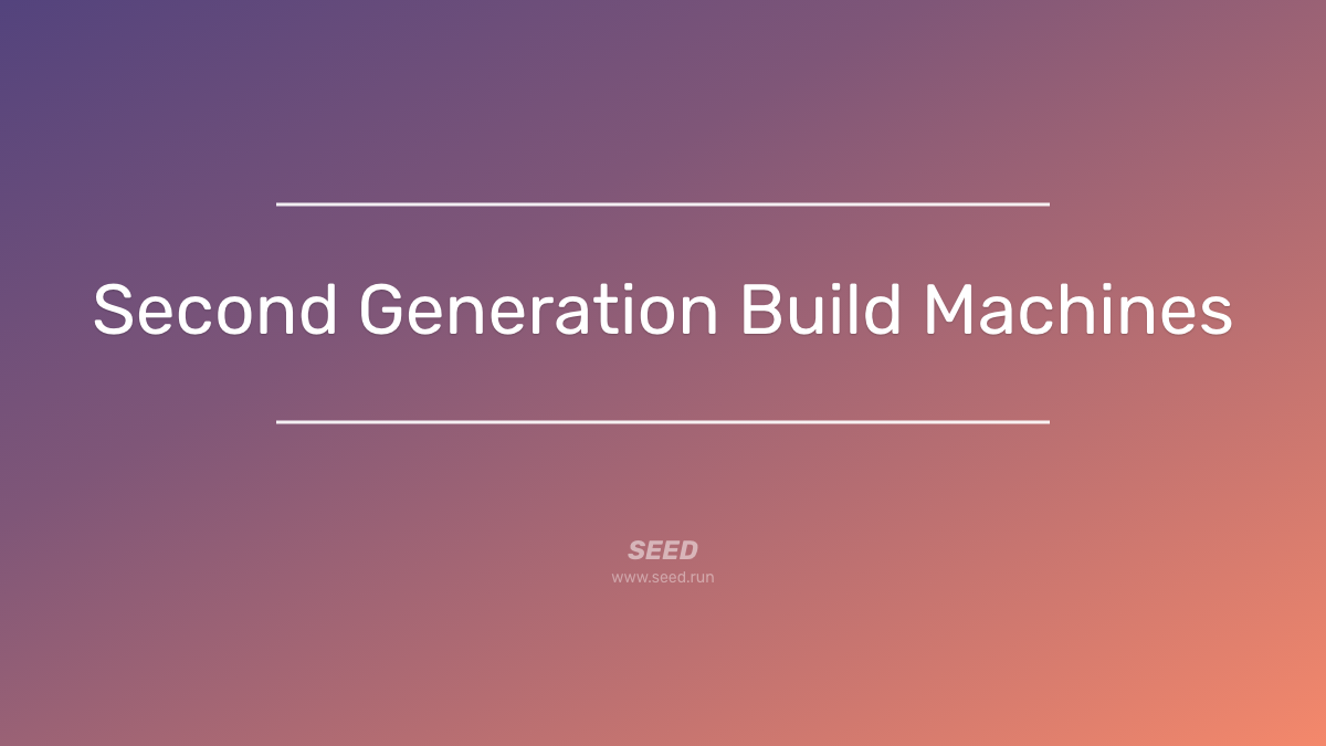 Second Generation build machines are in beta